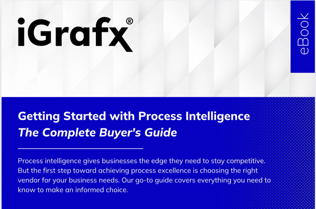 The Complete Buyer’s Guide: Getting Started with Process Intelligence - iGrafx